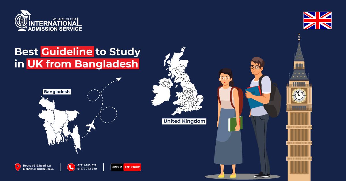 Best Guideline to Study in the UK from Bangladesh | Study Abroad